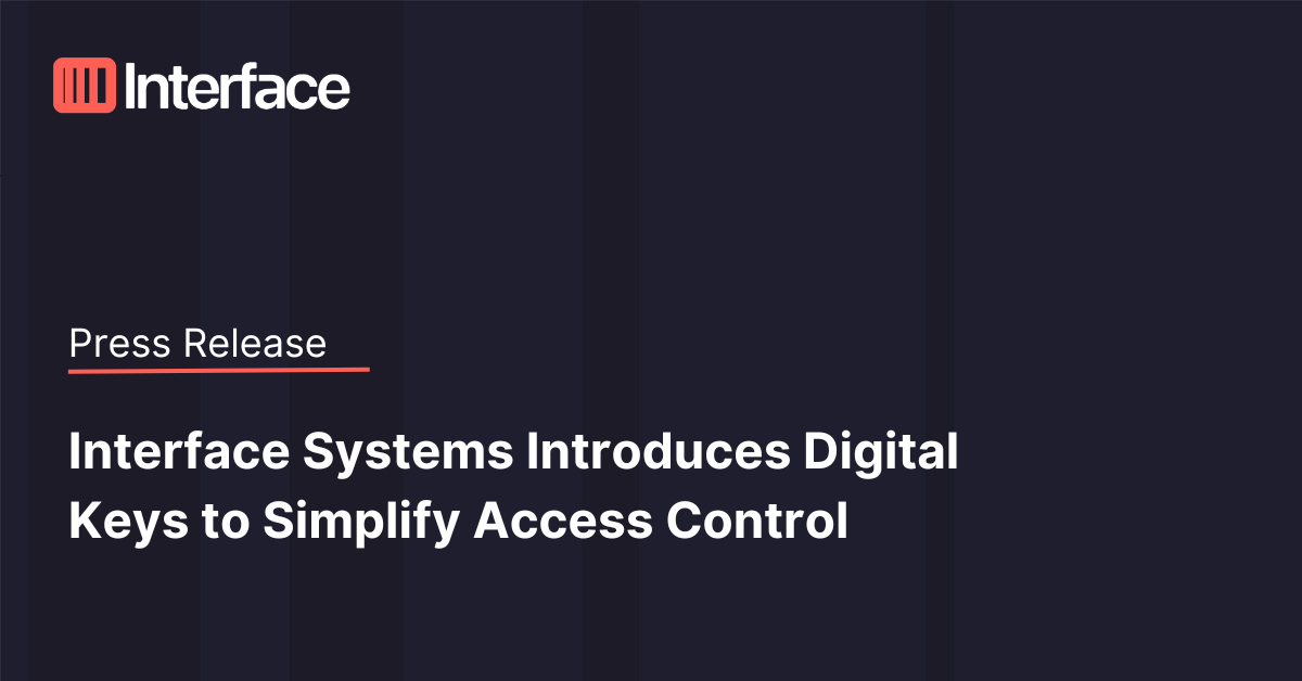 Interface Systems Introduces Digital Keys to Simplify Access Control ...